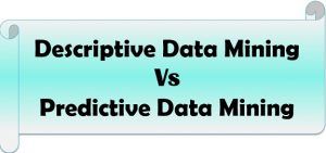 Difference Between Descriptive and Predictive Data Mining (with ...